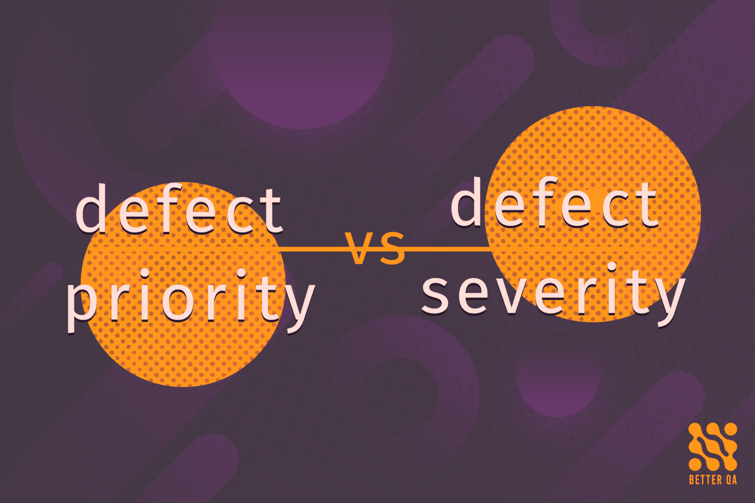 Bug Priority Vs. Severity Levels - How To Identify Them