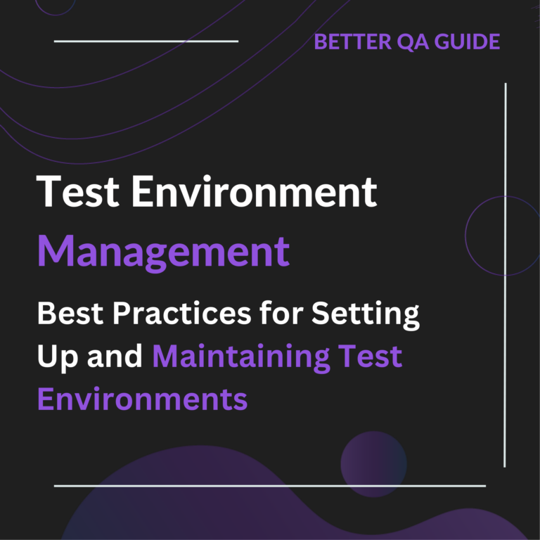 Test environment management: best practices for QA teams