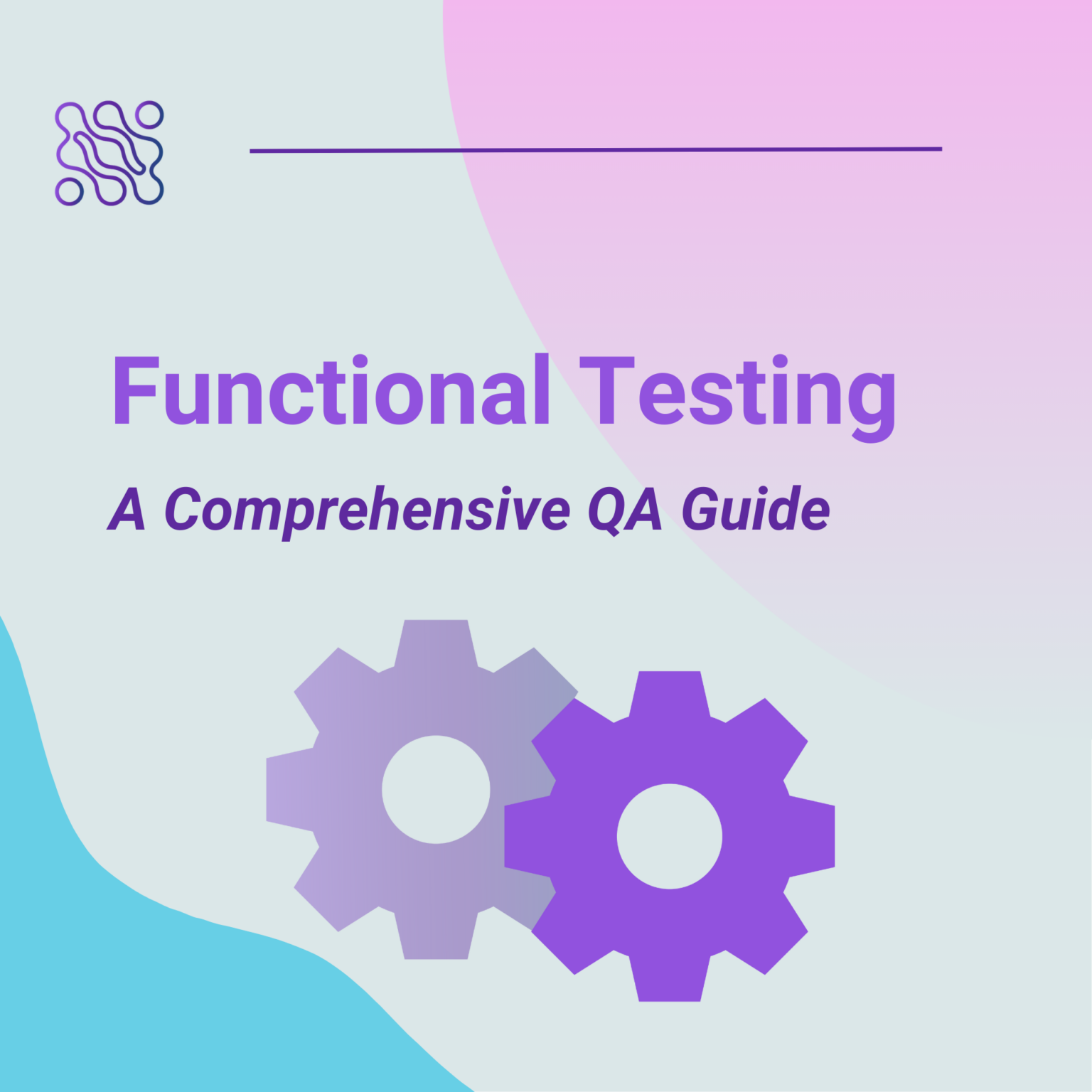 Functional Testing | A Comprehensive QA Guide In 5 Sections Functional Testing | A Comprehensive QA Guide In 5 Sections