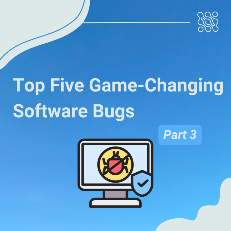 Top Five Game-Changing Bugs In History—Part 3 - Better QA